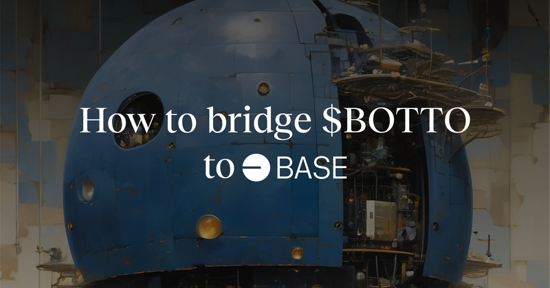 Botto - Base Bridging Guide